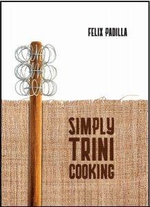About The Simply Trini Cooking Cookbook : Over 600 Caribbean Recipes